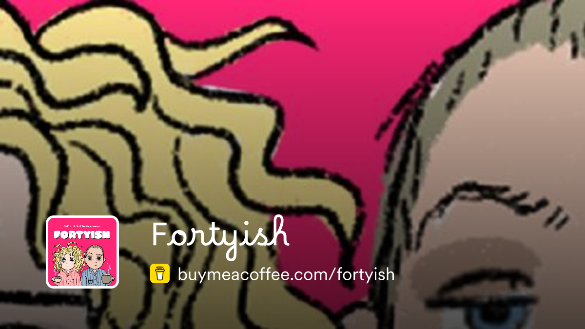 Fortyish is releasing podcasts - Buymeacoffee