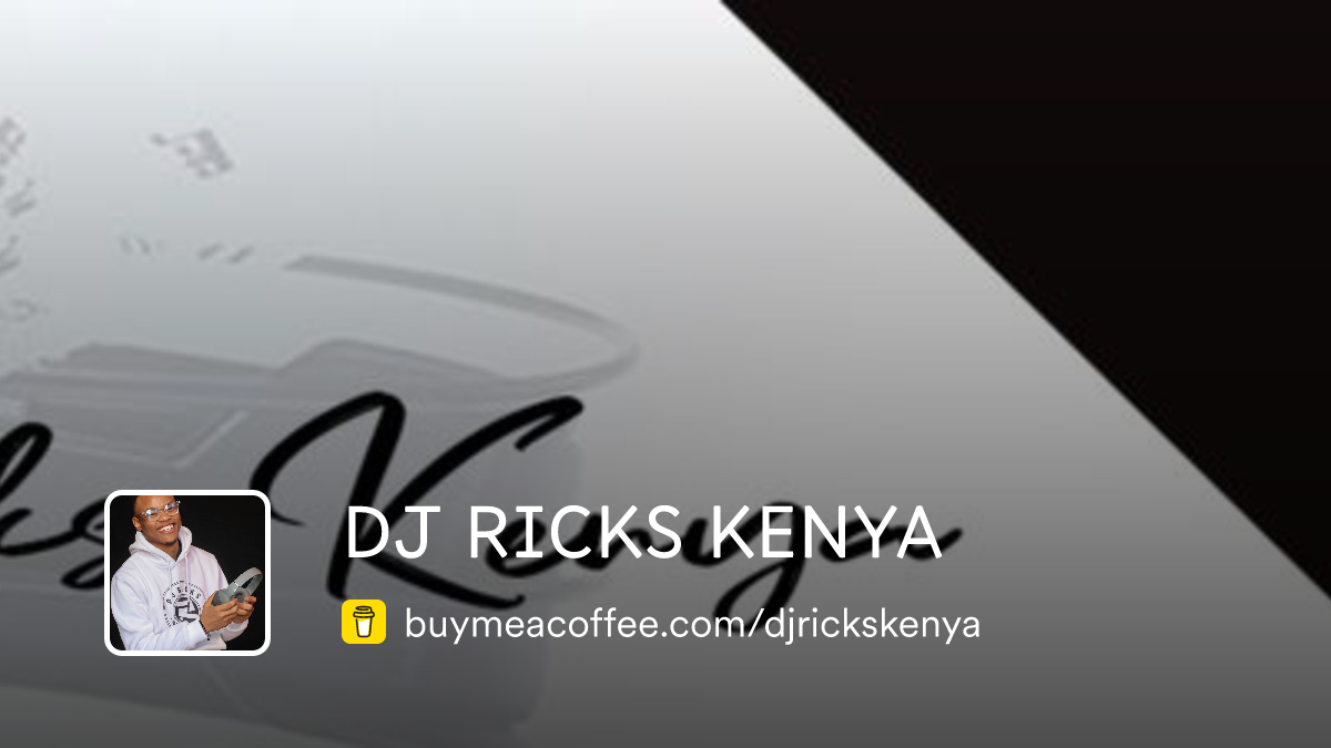 DJ RICKS KENYA is A Deejay - Buymeacoffee