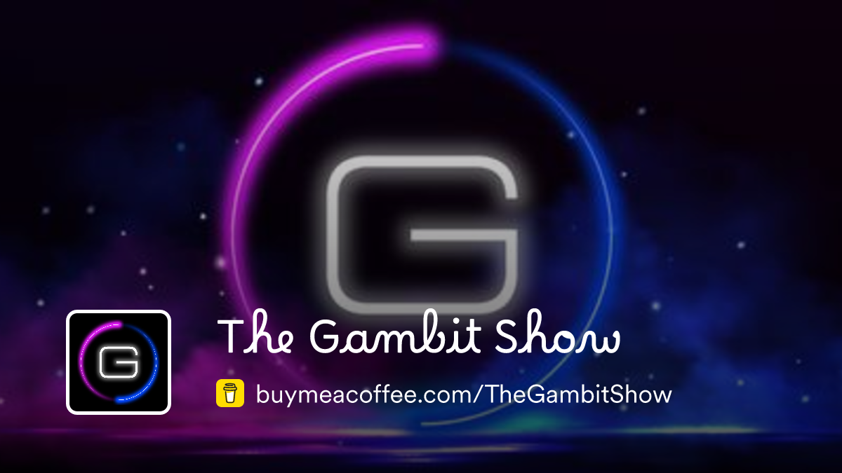The Gambit Show - Buymeacoffee