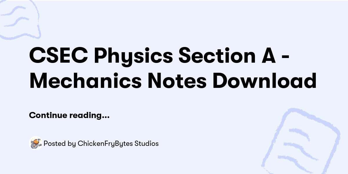 CSEC Physics Section A - Mechanics Notes Download — ChickenFryBytes ...