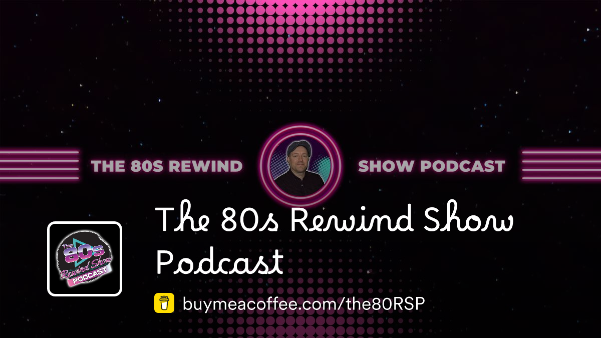 The 80s Rewind Show Podcast is working on new material. - Buymeacoffee