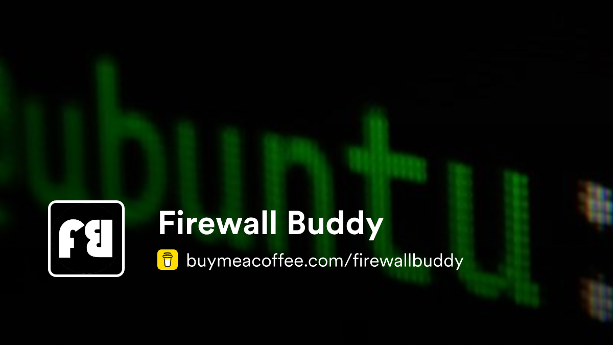 Firewall Buddy is Network, Network Security and Linux Articles - Buymeacoffee