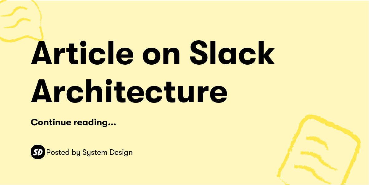 Article on Slack Architecture — System Design - Buymeacoffee Article on Slack Architecture — System Design - Buymeacoffee