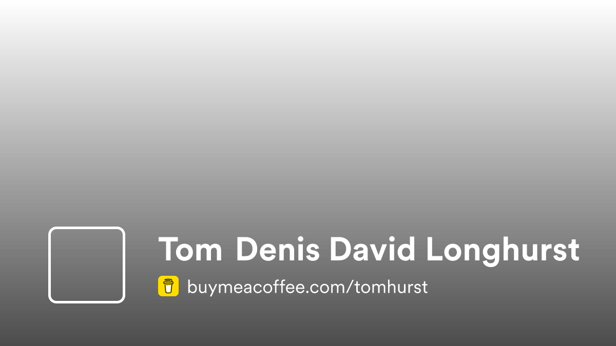 Tom Denis David Longhurst - Buymeacoffee