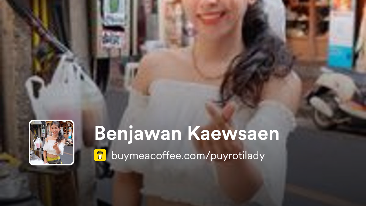 Benjawan Kaewsaen - Buymeacoffee