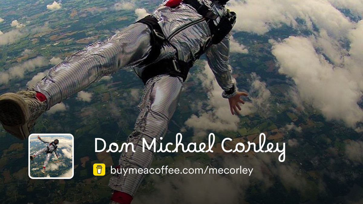 Don Michael Corley is Creating smiles every chance I get - Buymeacoffee