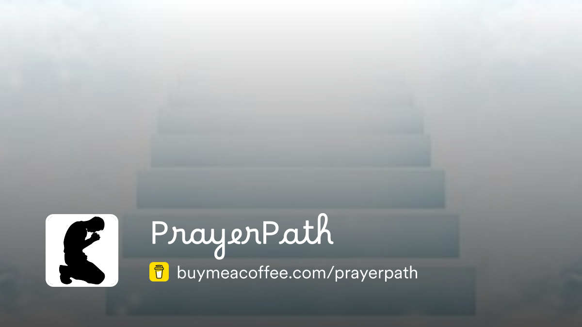 PrayerPath is Helping poeple to connect with God and unleash their fullest potential - Buymeacoffee