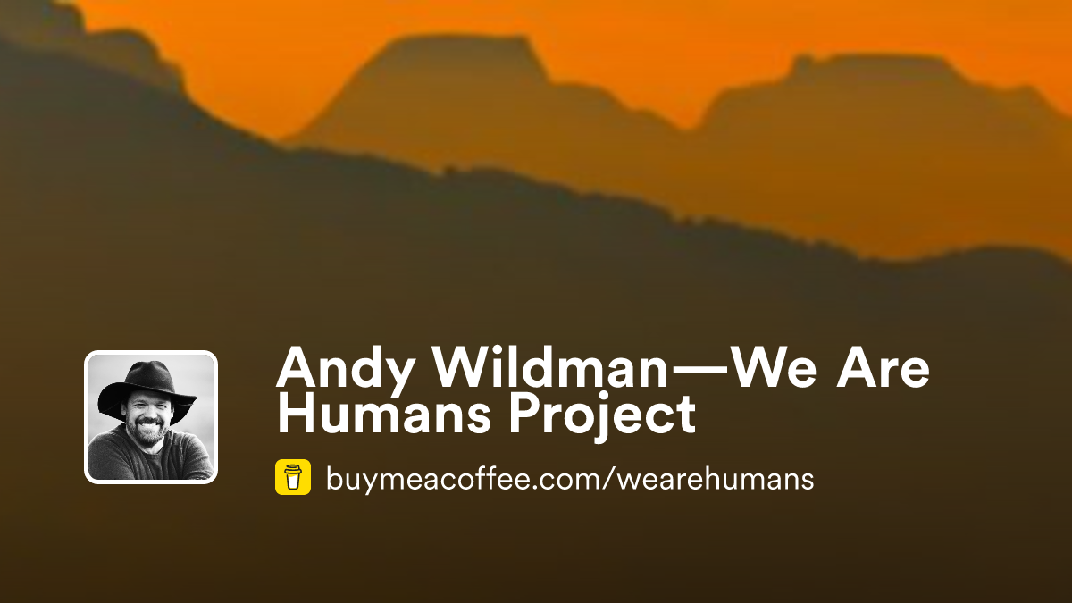 Andy Wildman—We Are Humans Project is creating regenerative ...