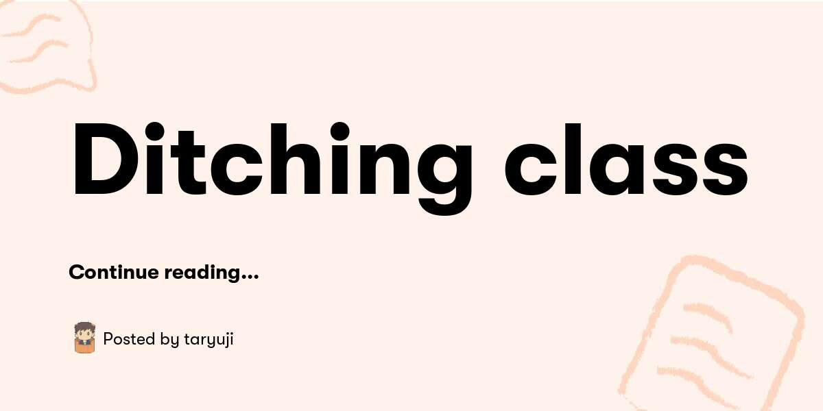 Ditching class — taryuji - Buymeacoffee