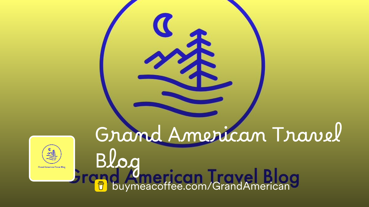 Grand American Travel Blog is Travel Blog - Buymeacoffee