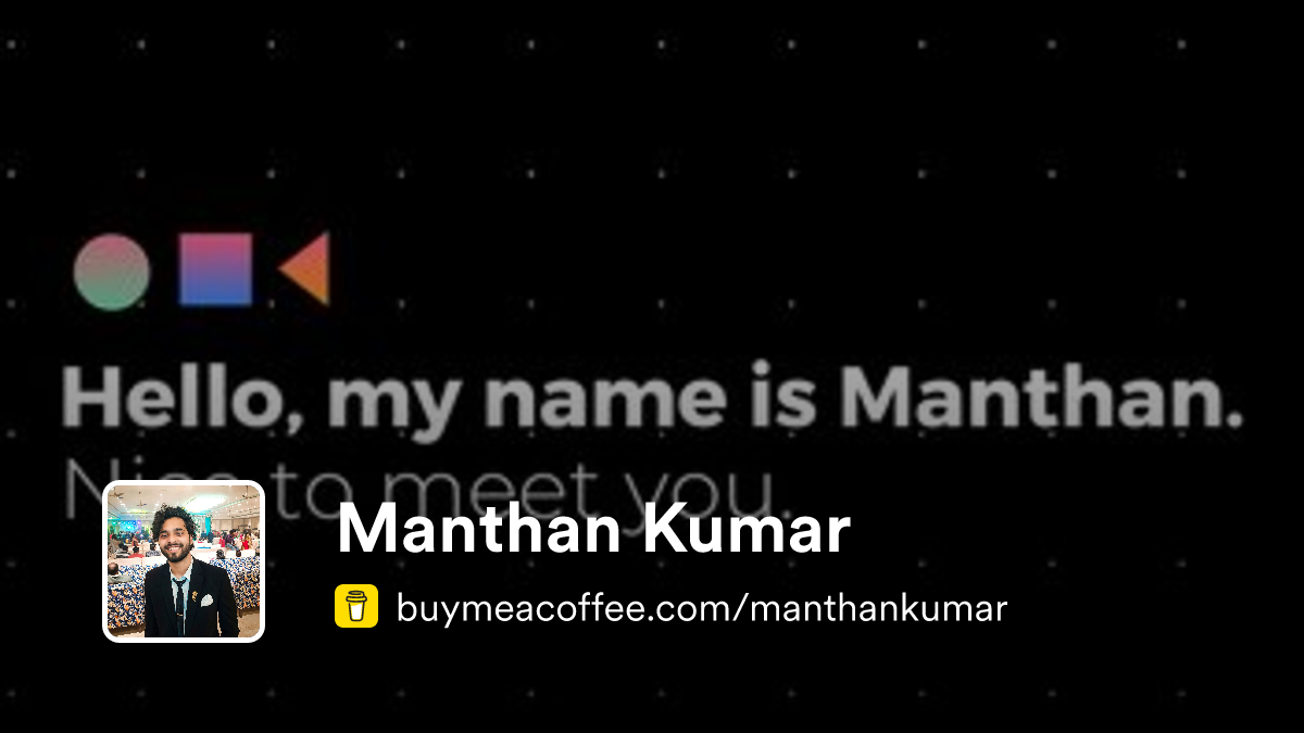 Manthan Kumar - Buymeacoffee