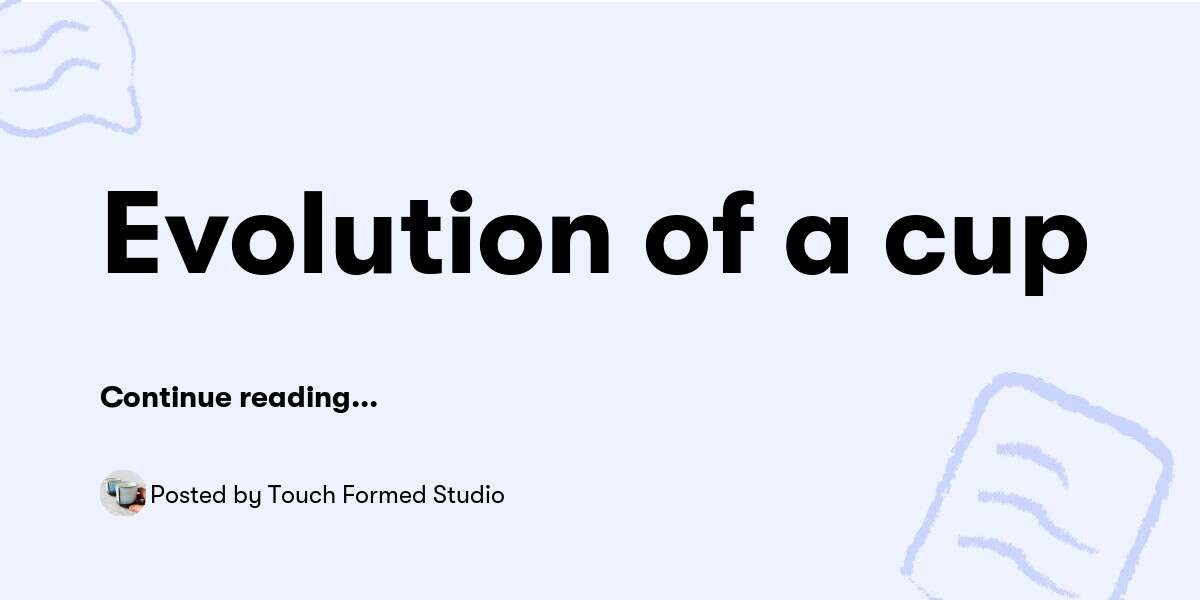 Evolution of a cup — Touch Formed Studio - Buymeacoffee