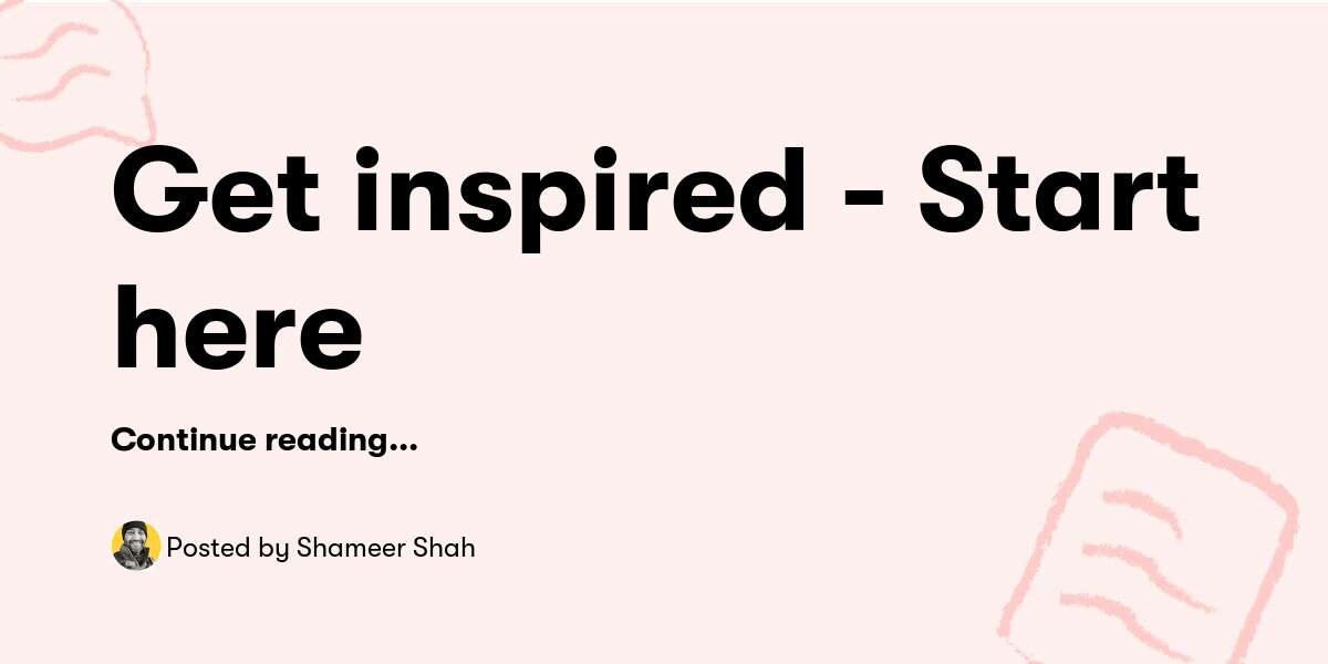 Get inspired - Start here — Shameer Shah - Buymeacoffee