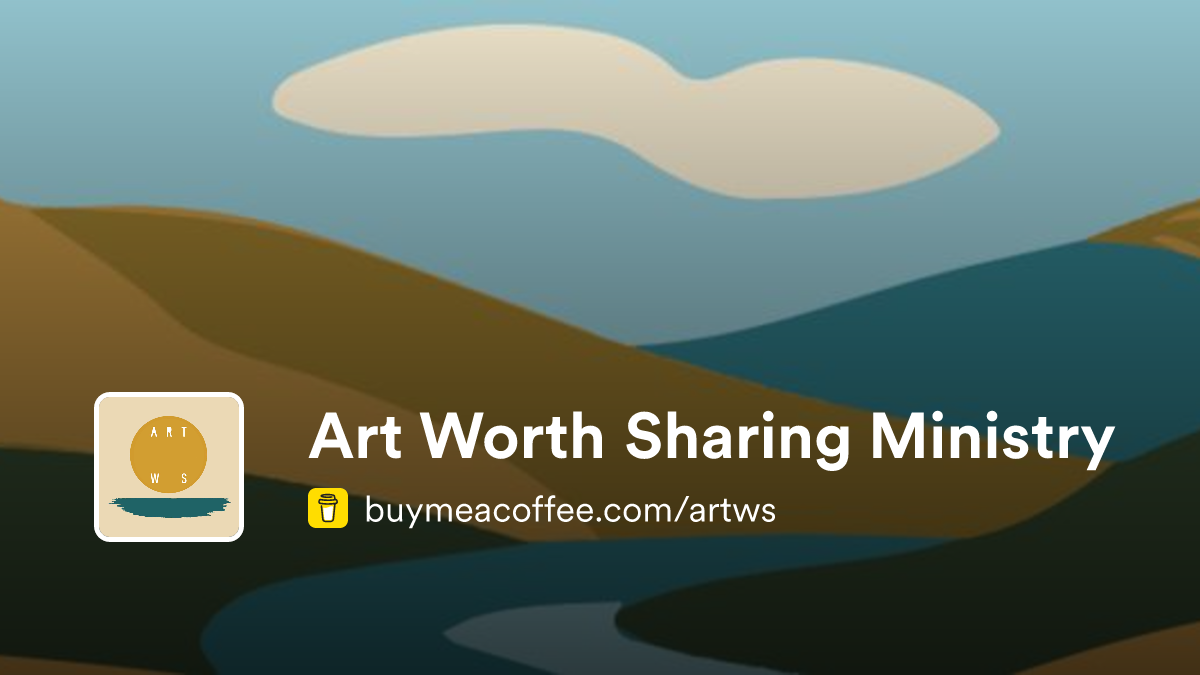 Membership | Art Worth Sharing Ministry - Buymeacoffee