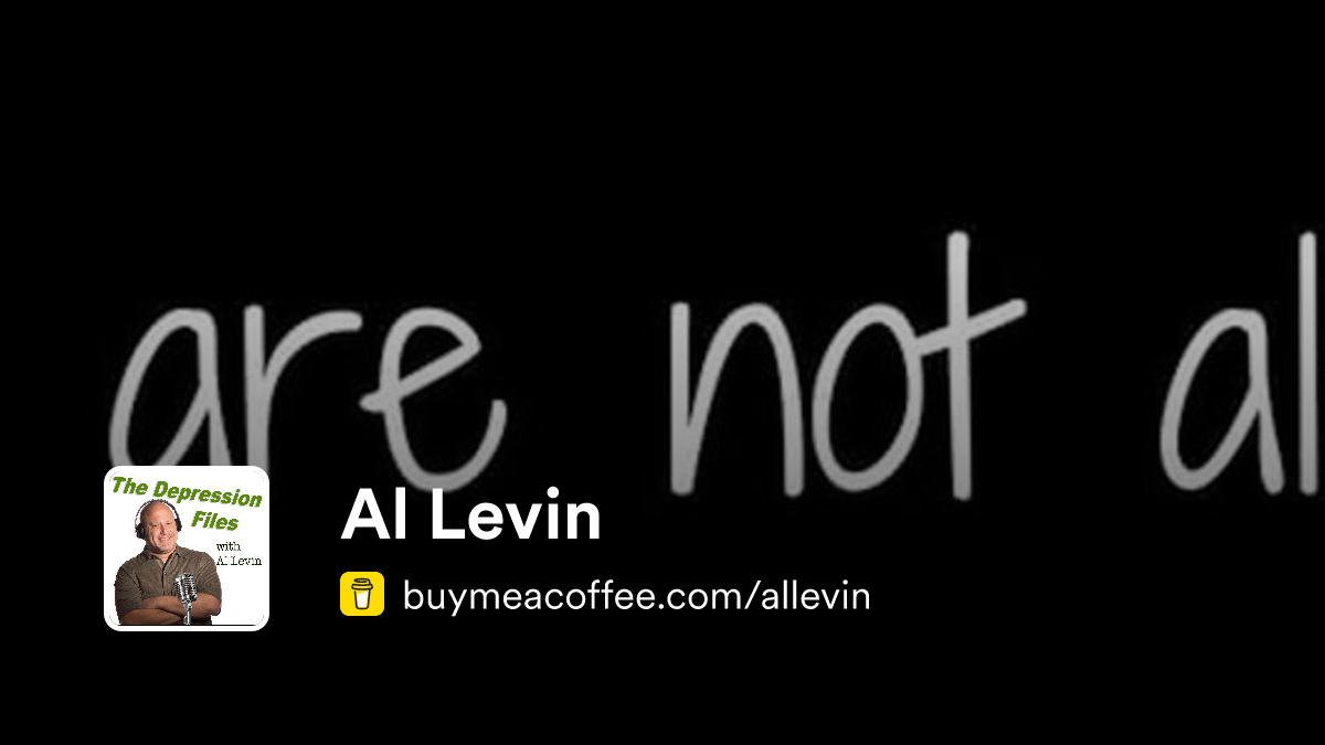 Al Levin is The creator and host of The Depression Files (podcast ...