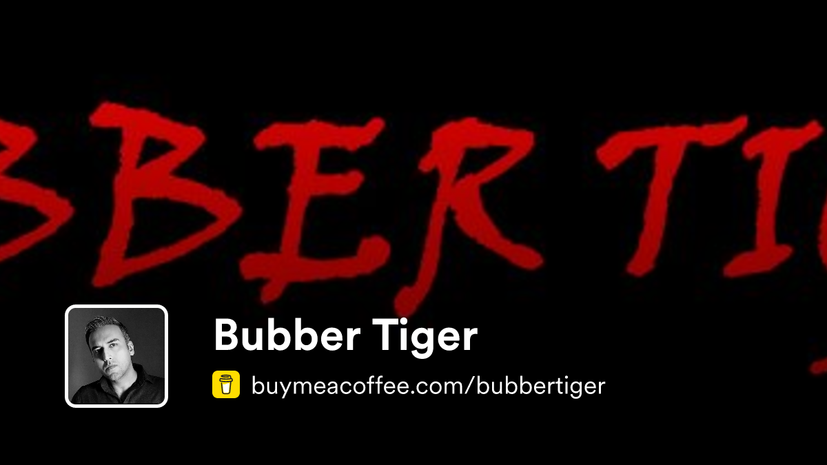 Posts | Bubber Tiger - Buymeacoffee