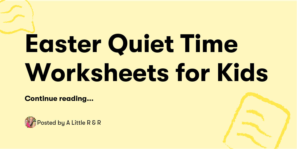 Easter Quiet Time Worksheets for Kids — A Little R & R - Buymeacoffee