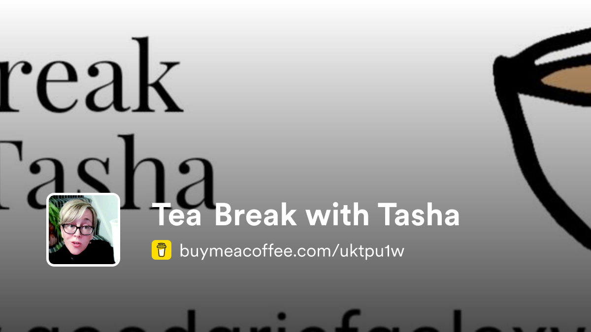 Tea Break with Tasha is Good Grief Galaxy - Buymeacoffee