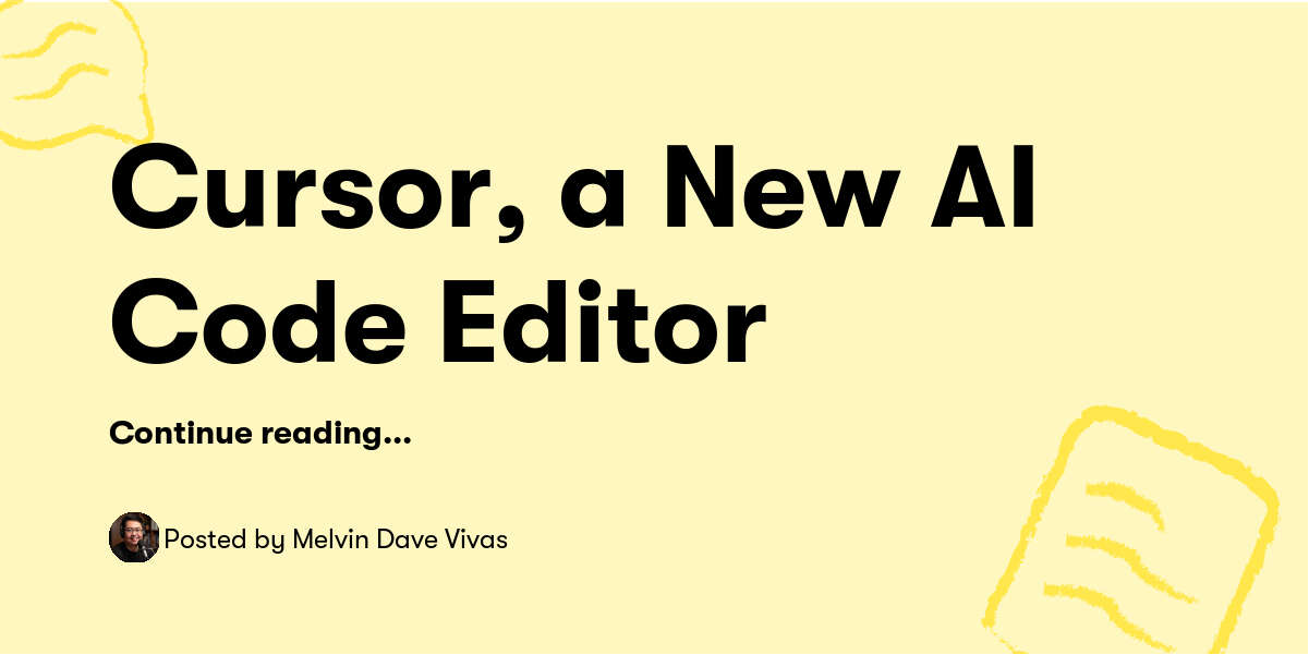 Cursor, a New AI Code Editor — Melvin Dave Vivas - Buymeacoffee