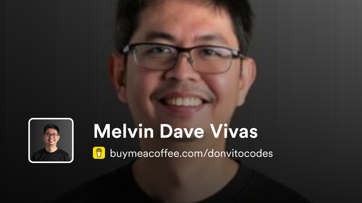 Melvin Dave Vivas is Open Source Software - Buymeacoffee