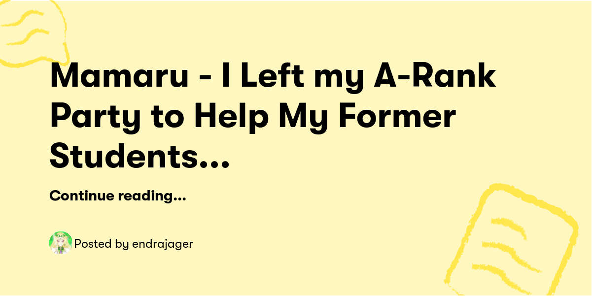 Mamaru - I Left my A-Rank Party to Help My Former Students Reach the ...