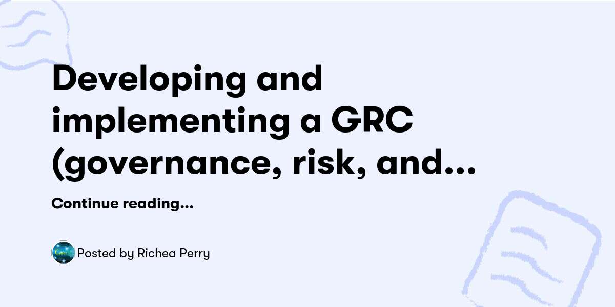 Developing and implementing a GRC (governance, risk, and compliance ...