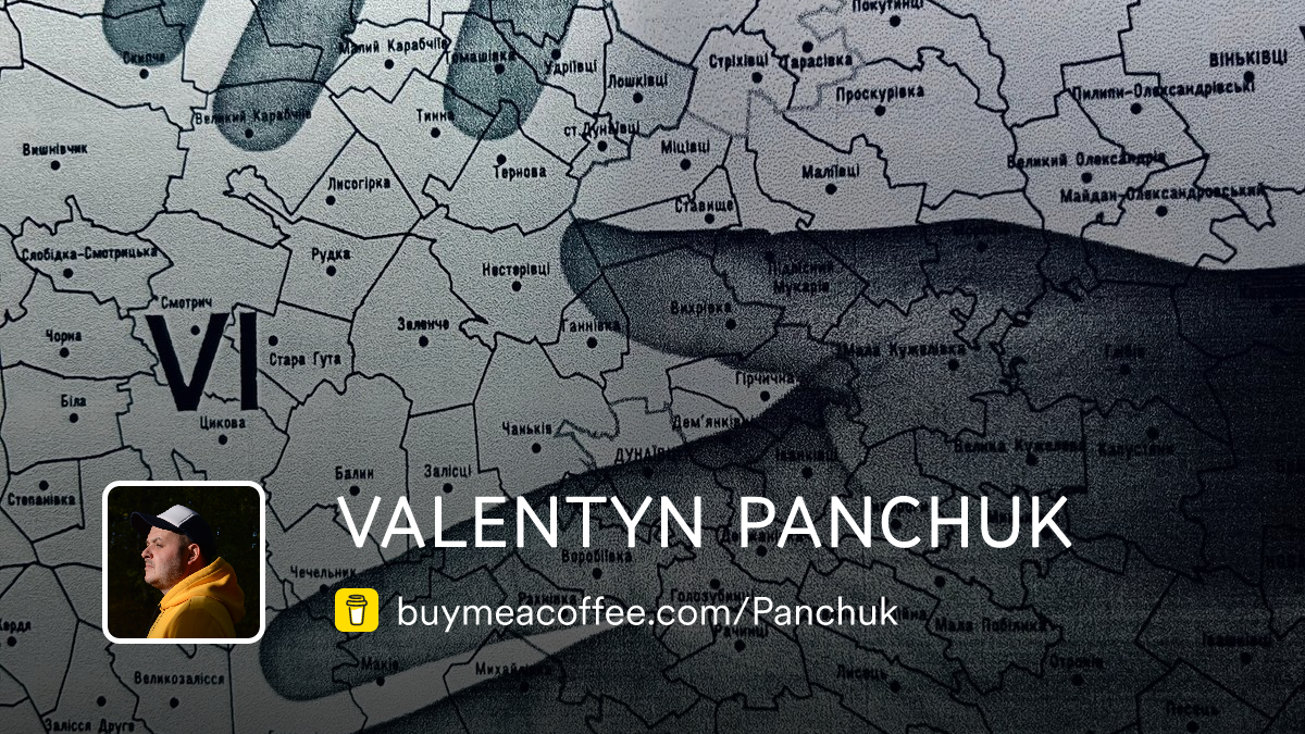 VALENTYN PANCHUK is Створюю відеоконтент про подорожі і звичайне життя ...
