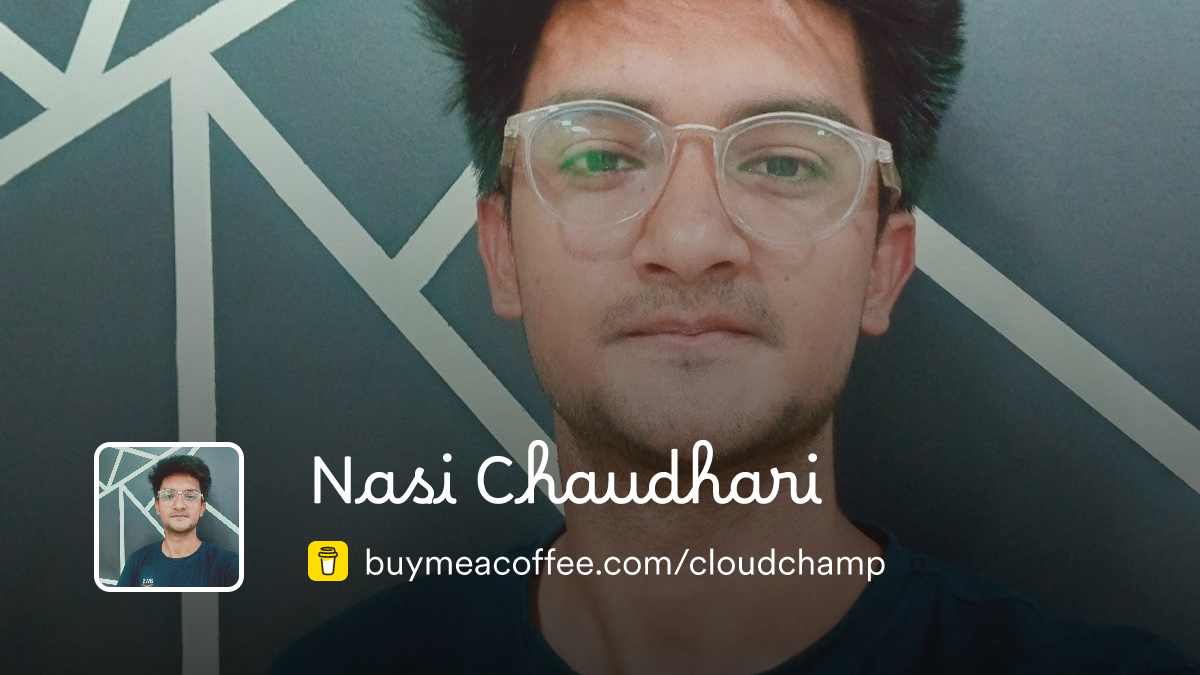 Nasi Chaudhari is Creating Cloud & DevOps content in simplest manner possible! - Buymeacoffee