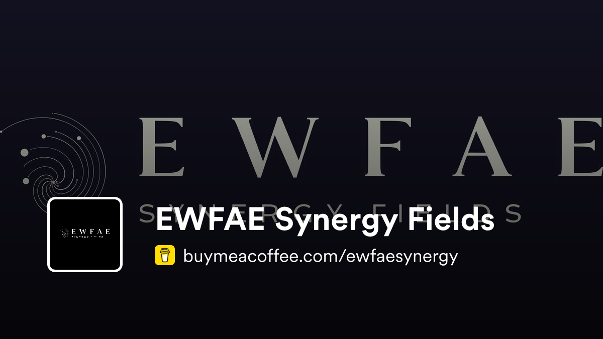 EWFAE Synergy Fields is SOURCE CODES™ Encrypted sound. Timeline ...