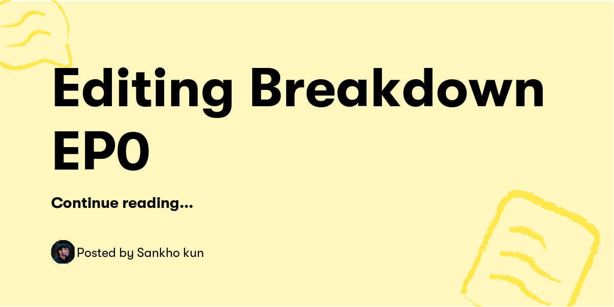 Editing Breakdown EP0 — Sankho kun - Buymeacoffee