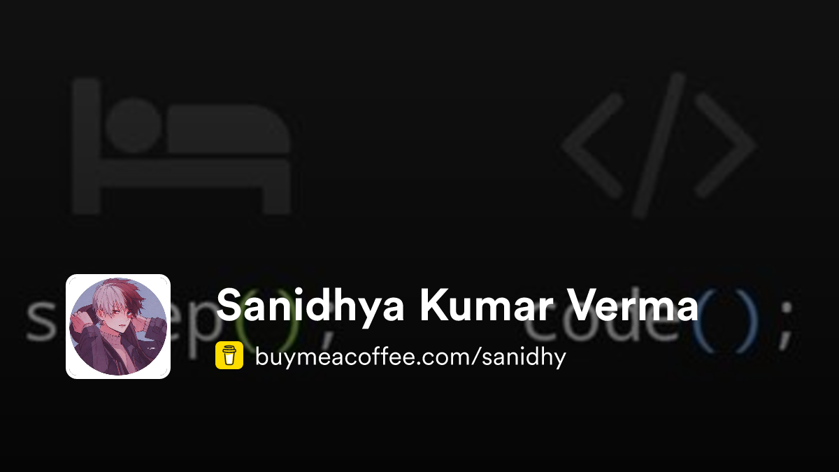 Posts | Sanidhya Kumar Verma - Buymeacoffee