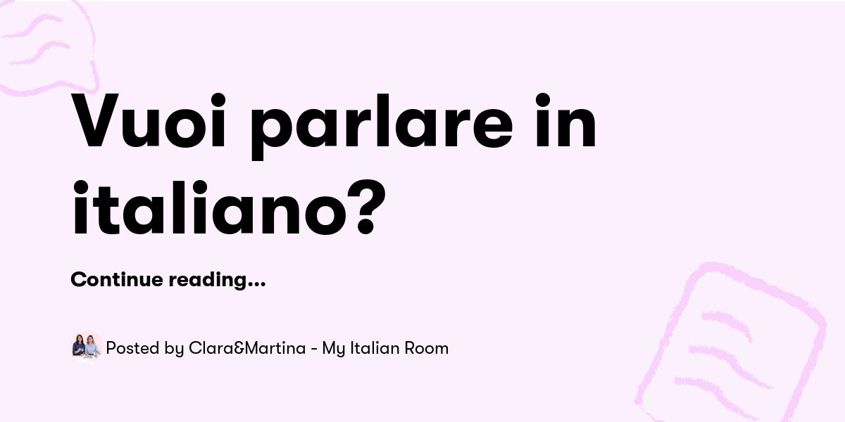 Vuoi parlare in italiano? — Clara&Martina - My Italian Room - Buymeacoffee