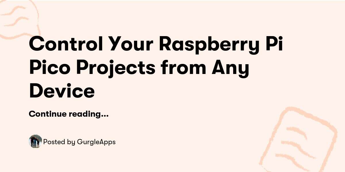 Control Your Raspberry Pi Pico Projects from Any Device — GurgleApps - Buymeacoffee
