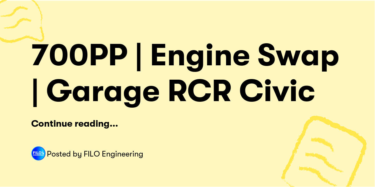 700PP | Engine Swap | Garage RCR Civic — FILO Engineering - Buymeacoffee