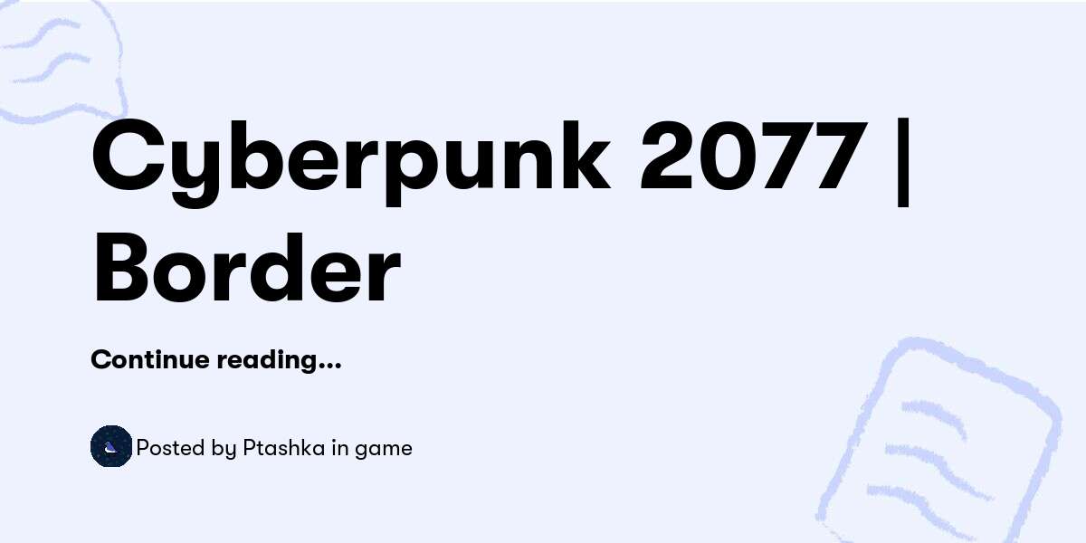 Cyberpunk 2077 | Border — Ptashka in game - Buymeacoffee
