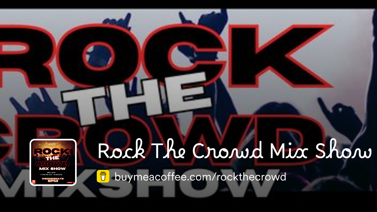 Rock The Crowd Mix Show is DJ Mix Show - Buymeacoffee