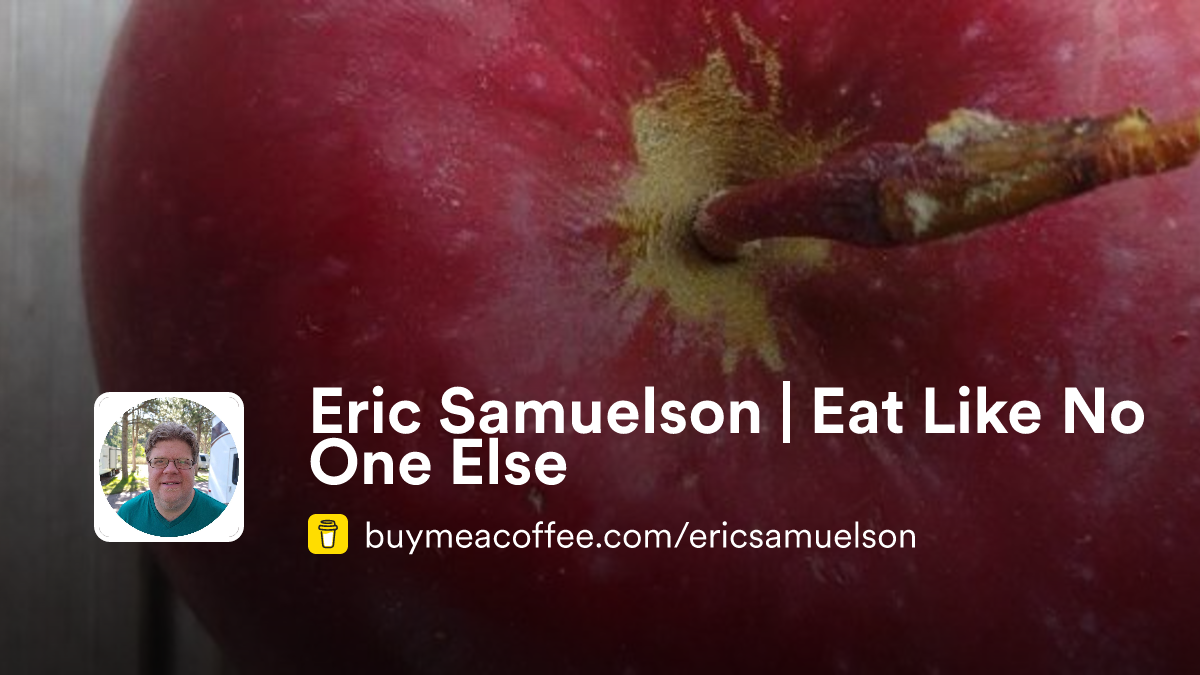 Eric Samuelson | Eat Like No One Else is showing you how to eat the ...