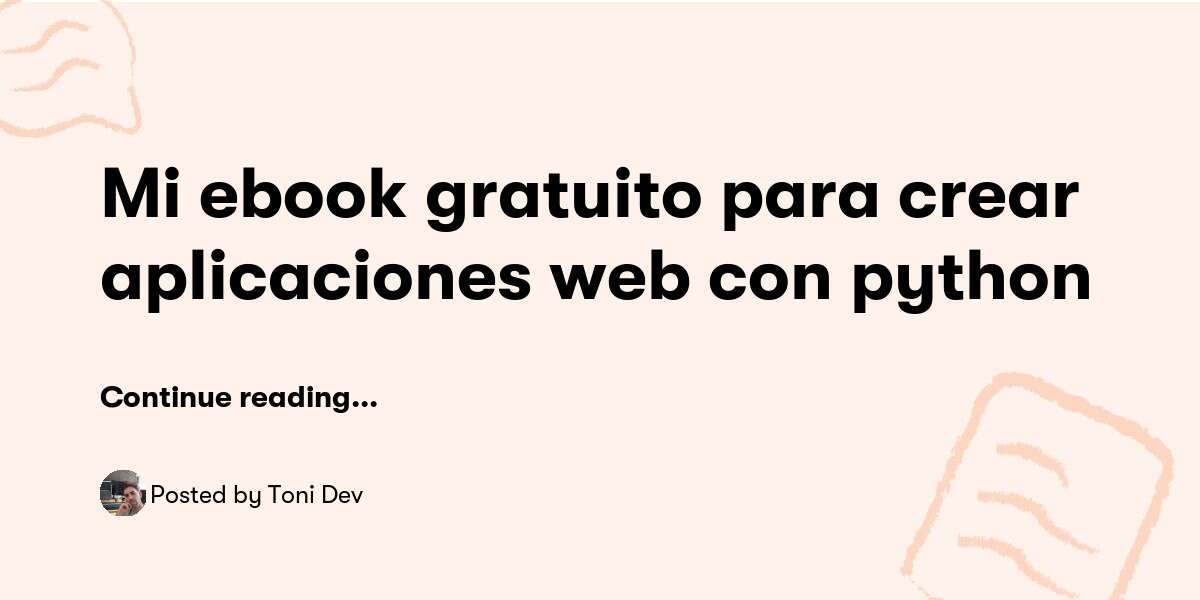 Mi ebook gratuito para crear aplicaciones web con python — Toni Dev ...