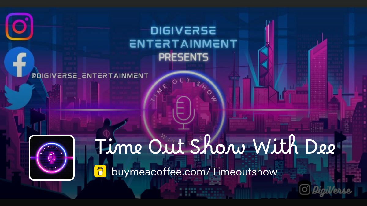 Time Out Show With Dee is “Time Out Show With Dee” is my Podcast show ...