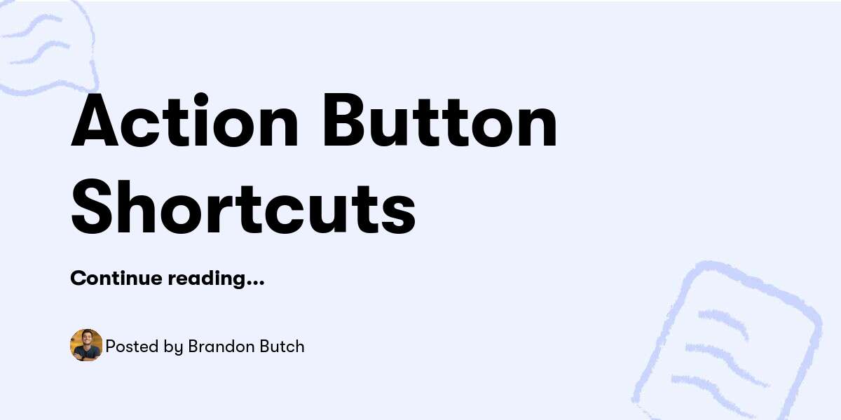 Action Button Shortcuts — Brandon Butch - Buymeacoffee