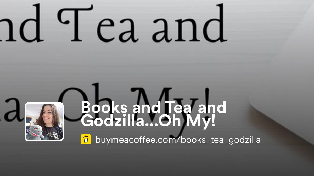Books and Tea and Godzilla...Oh My! is Writing reviews about different ...