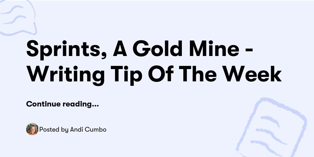 Sprints, A Gold Mine - Writing Tip Of The Week — Andi Cumbo - Buymeacoffee
