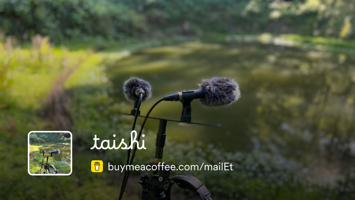 taishi is field recording - Buymeacoffee