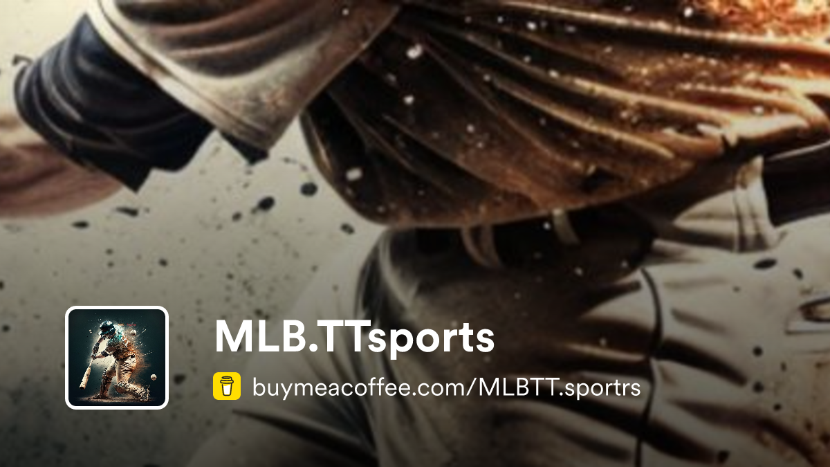 MLB.TTsports is We are uploading full MLB games to YouTube by request - Buymeacoffee