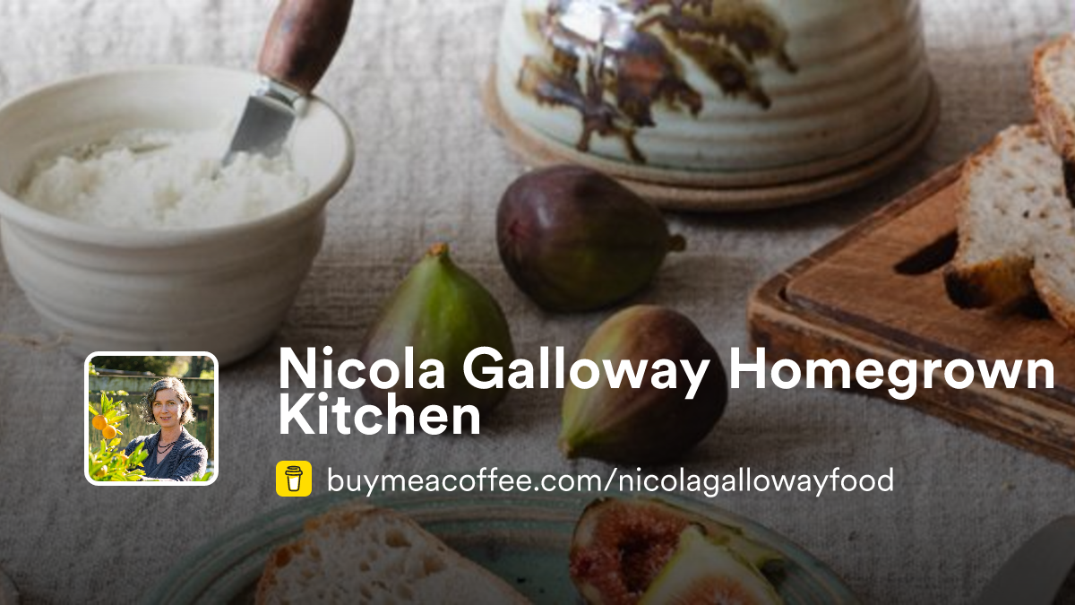 Nicola Galloway Homegrown Kitchen is Sharing recipes inspired by the ...