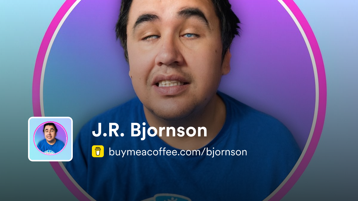 J.R. Bjornson is TikTok Lives, Podcasts and Video Blogs. - Buymeacoffee