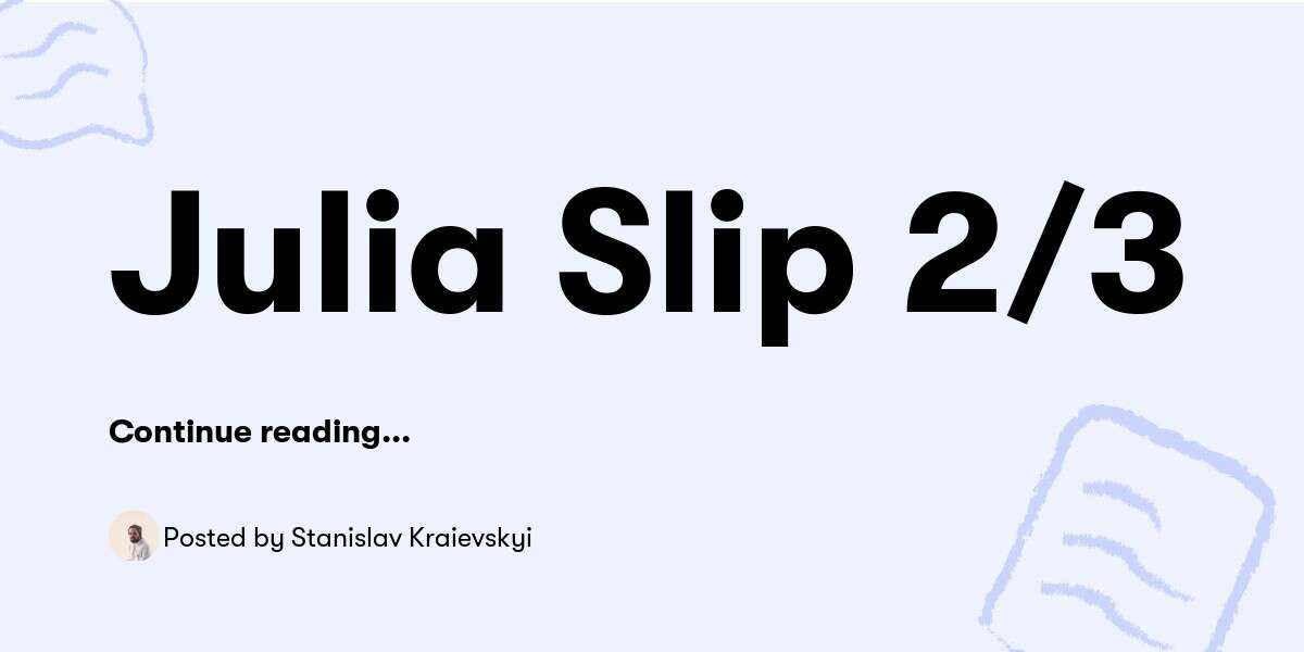 Julia Slip 2 3 — Stanislav Kraievskyi Buymeacoffee