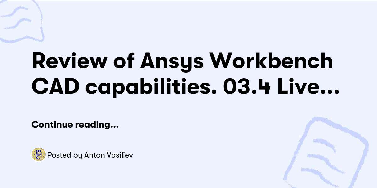 Review of Ansys Workbench CAD capabilities. 03.4 Live Simplification in ...