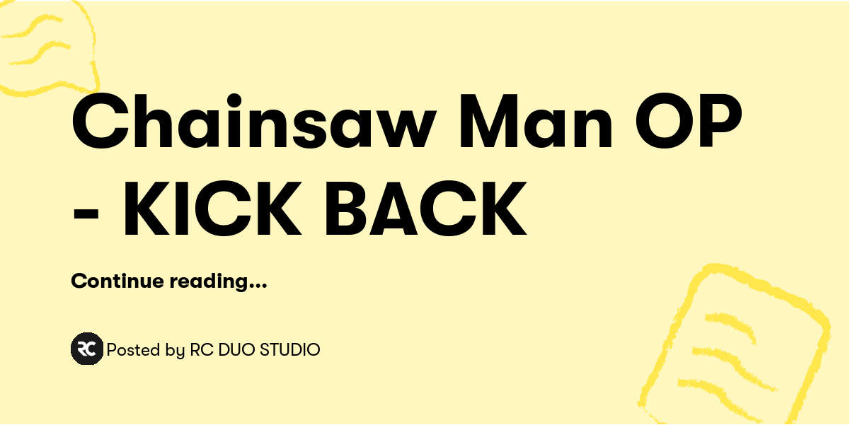 Chainsaw Man OP - KICK BACK — RC DUO STUDIO - Buymeacoffee