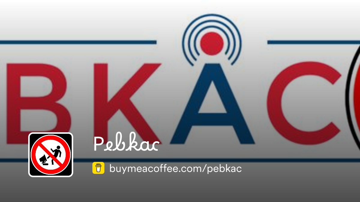 Pebkac is offering free tech support to one and all - Buymeacoffee